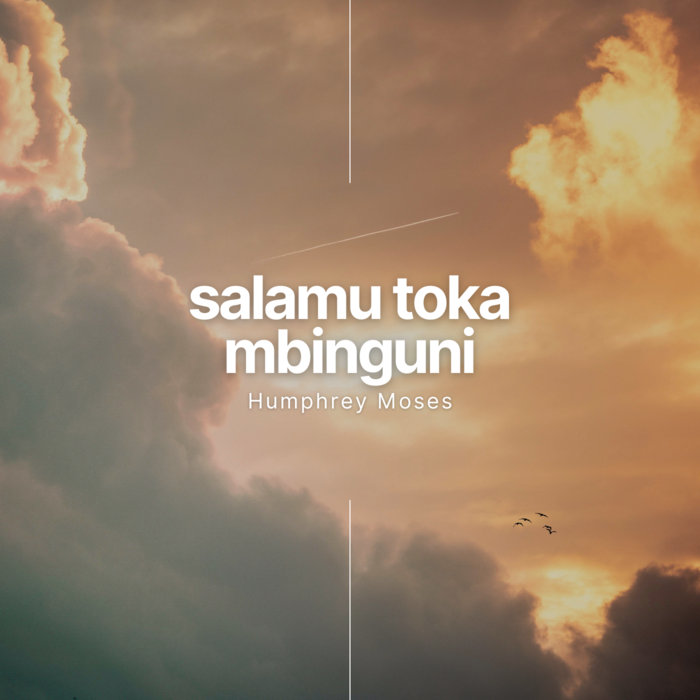 Salamu toka Mbinguni | Humphrey Moses