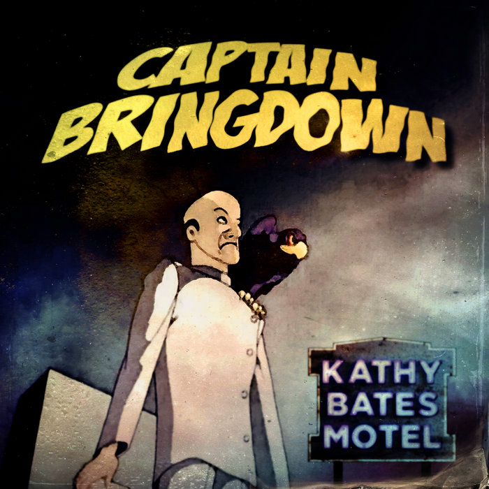 Captain Bringdown | Kathy Bates Motel