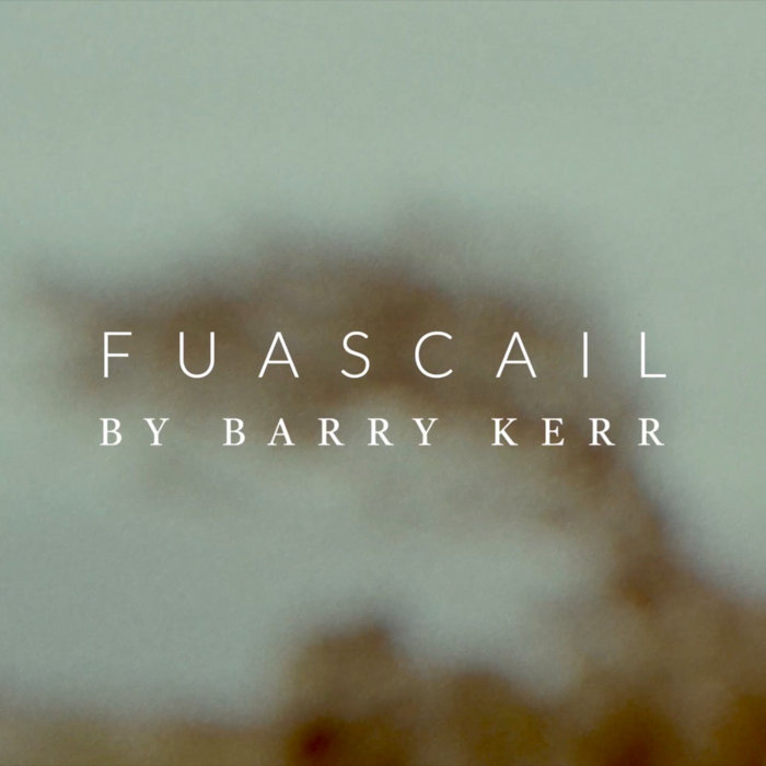 Fuascail | Barry Kerr