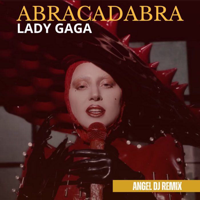 Lady Gaga - Abracadabra (Angel Dj Remix) | AngelDeejay