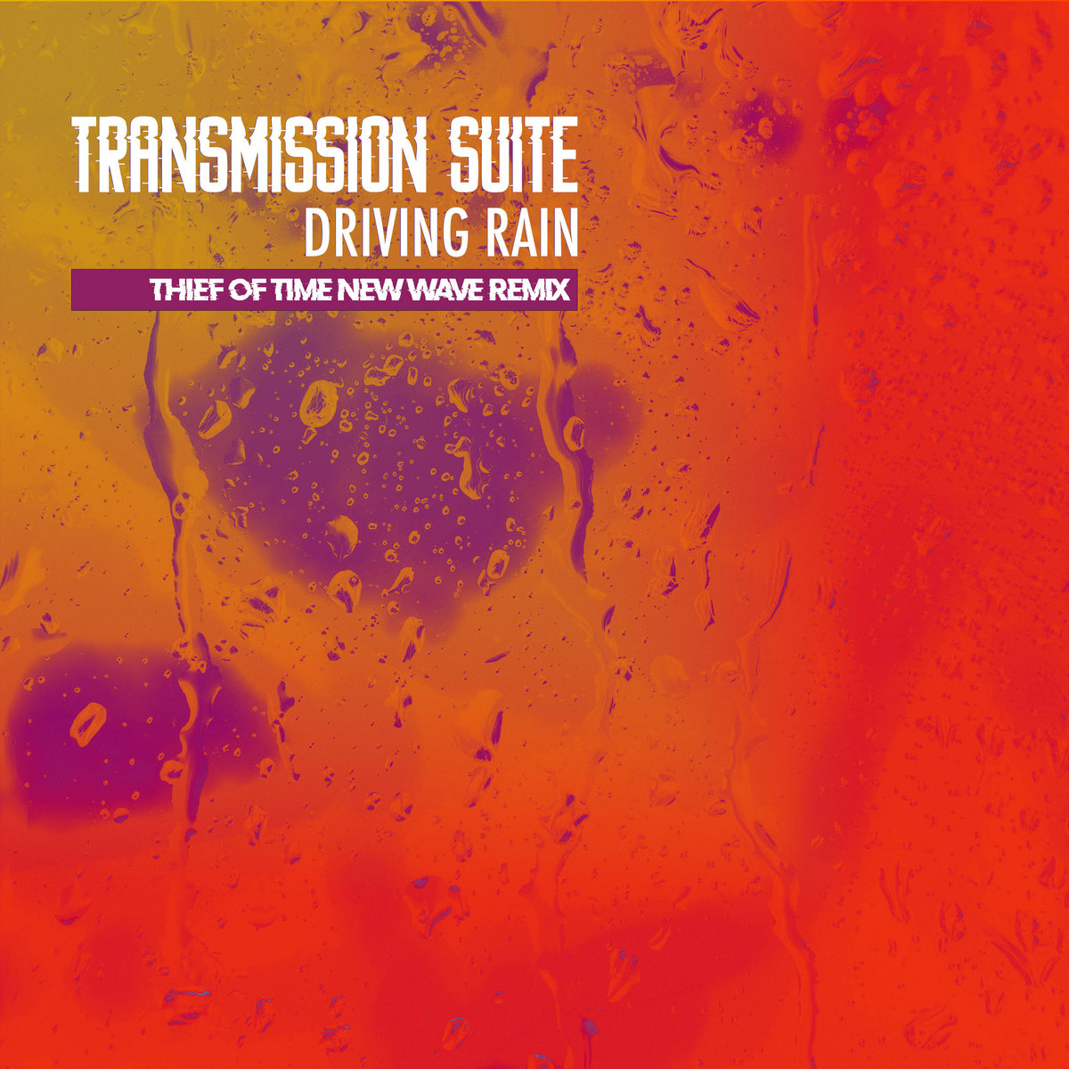 Driving Rain (Thief Of Time Remixes) | Transmission Suite