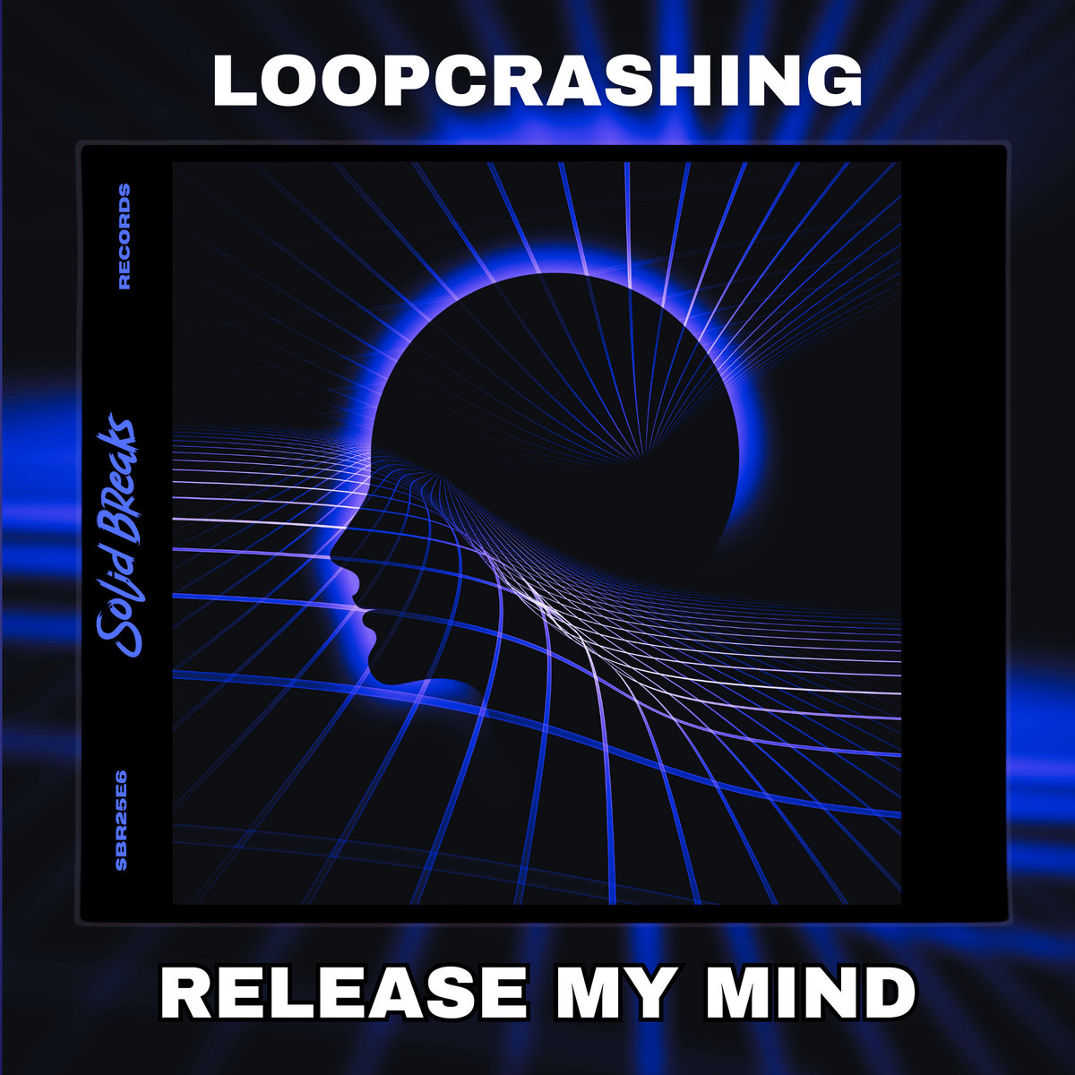 Loopcrashing - Release My Mind | Solid Breaks