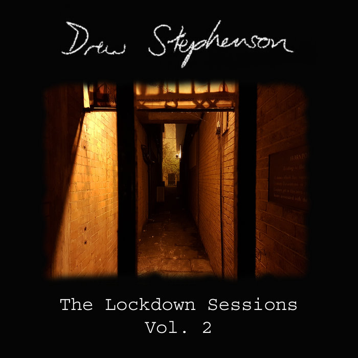 The Lockdown Sessions Vol. 2 | Drew Stephenson The Lockdown Sessions Vol. 2 | Drew Stephenson