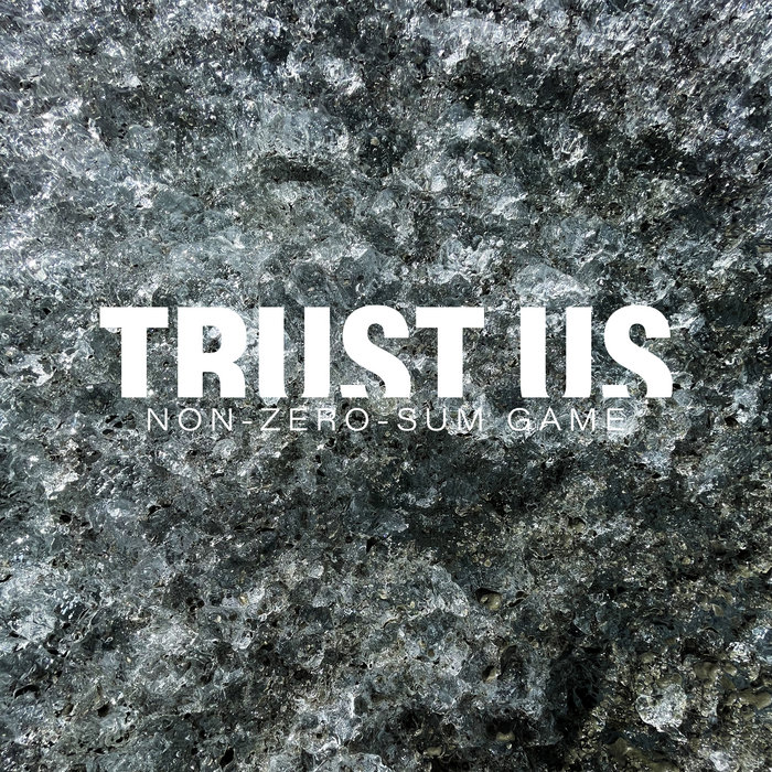 Non-Zero-Sum Game | Trust Us