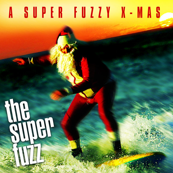 Super Fuzzy X-Mas Time | The Super Fuzz | Chris Alvy & The Super Fuzz