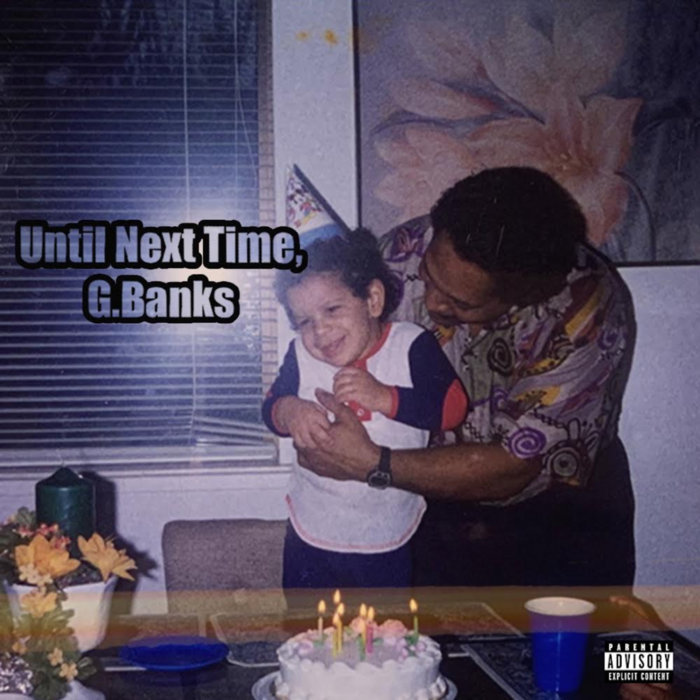 Until Next Time, G.Banks | G.Banks