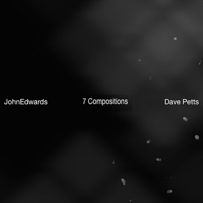 7 Compositions | John Edwards and David Petts | John Edwards