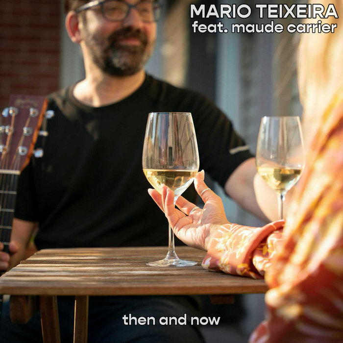 Then and Now | Mario Teixeira | Mario Teixeira Musique