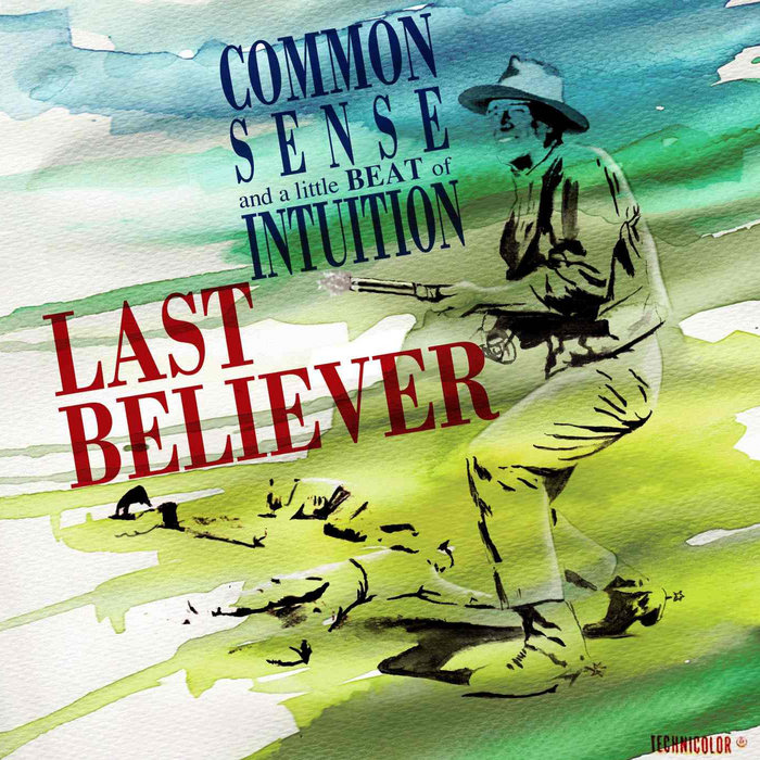 Common Sense And A Little Beat Of Intuition | Last Believer