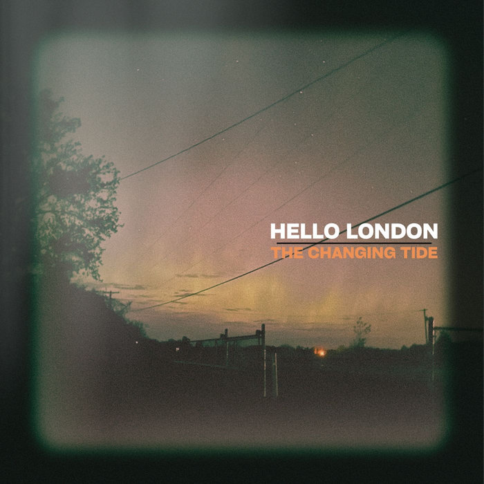 The Changing Tide | Hello London