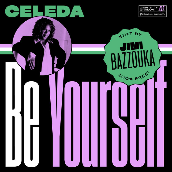 Celeda - Be Yourself (Jimi Bazzouka Edit) | Celeda x Jimi Bazzouka | Pardonnez-nous