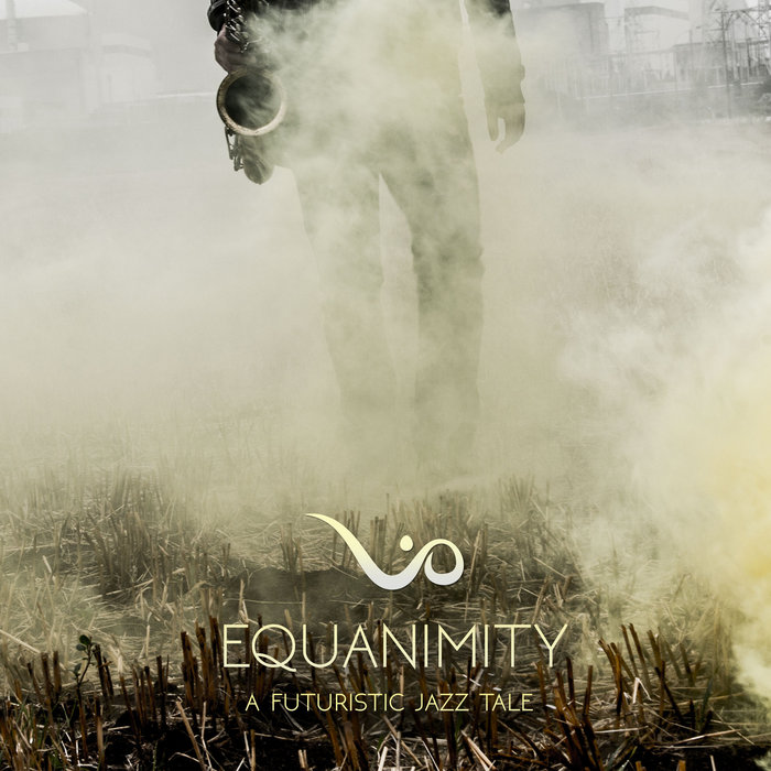 Equanimity - A Futuristic Jazz Tale | ViO