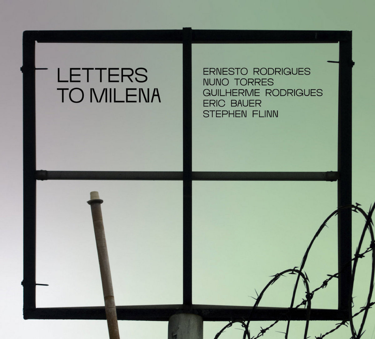 Letters to Milena | Ernesto Rodrigues, Nuno Torres, Guilherme Rodrigues ...