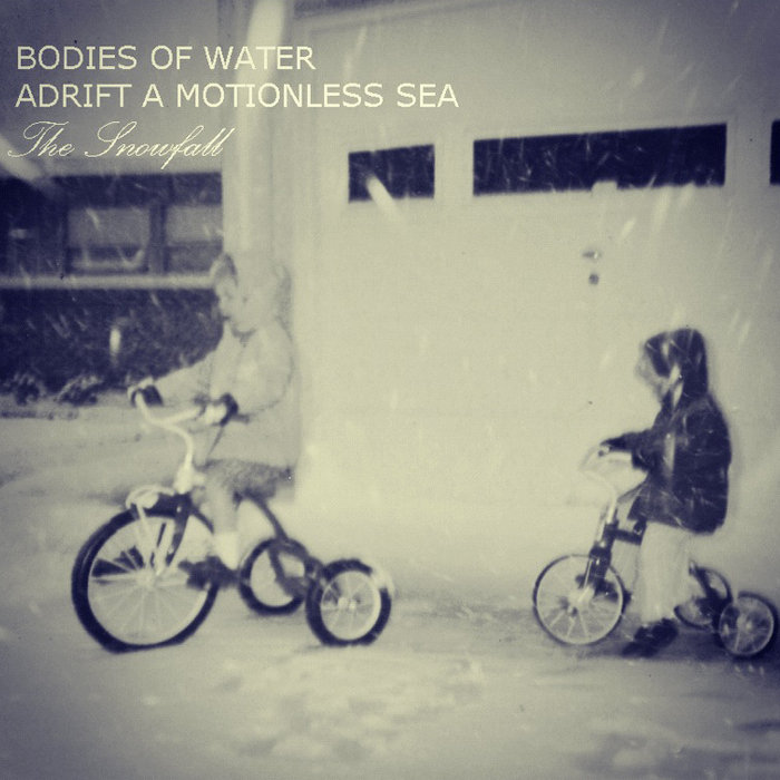 The Snowfall | Bodies Of Water Adrift A Motionless Sea