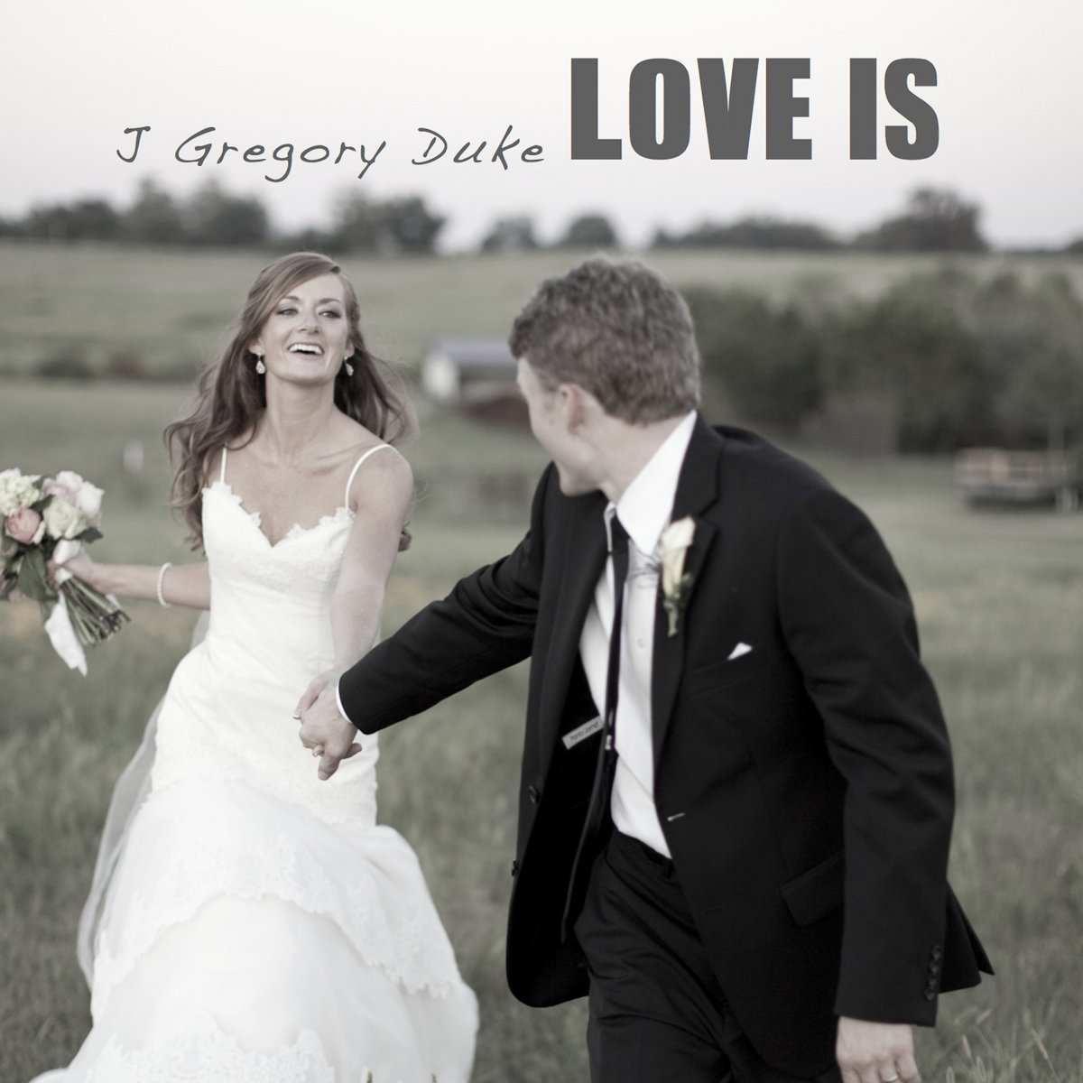 Love Is | J Gregory Duke