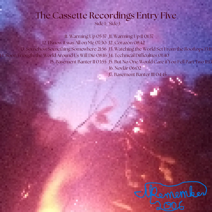 The Cassette Recordings Entry Five | I Remember 2006