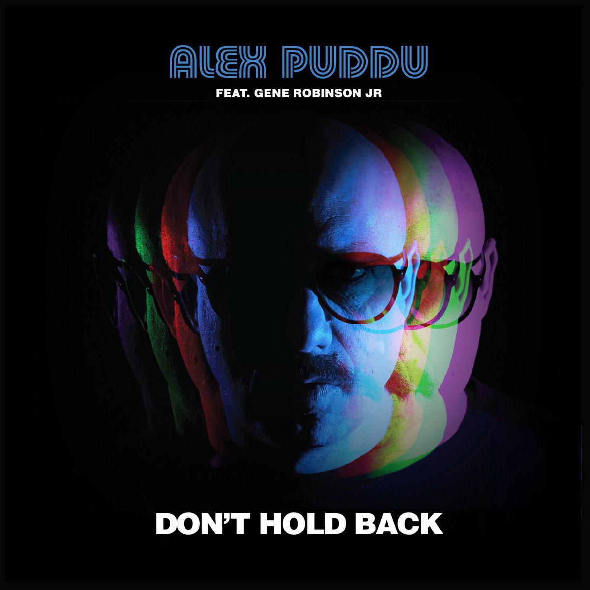 Don't Hold Back (featuring Gene Robinson Jr) | Alex Puddu