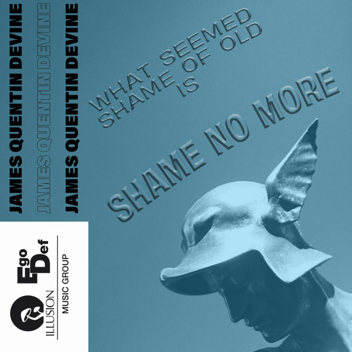 What Seemed Shame of Old Is Shame No More | James Quentin Devine
