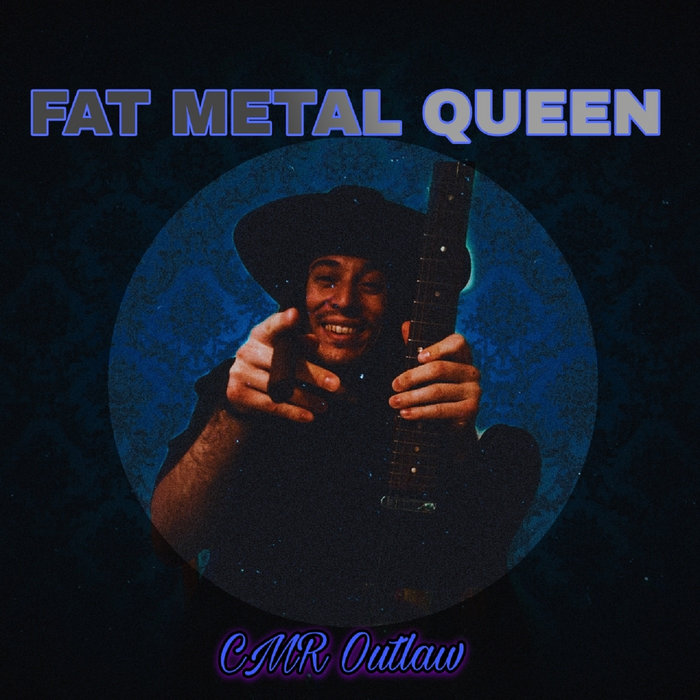 Fat Metal Queen | CMR Outlaw