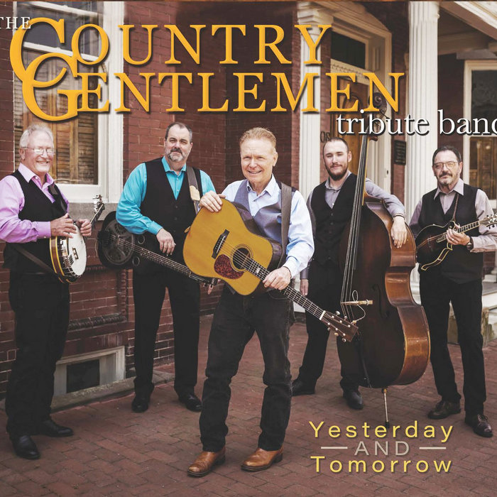 Yesterday and Tomorrow | The Country Gentlemen Tribute Band