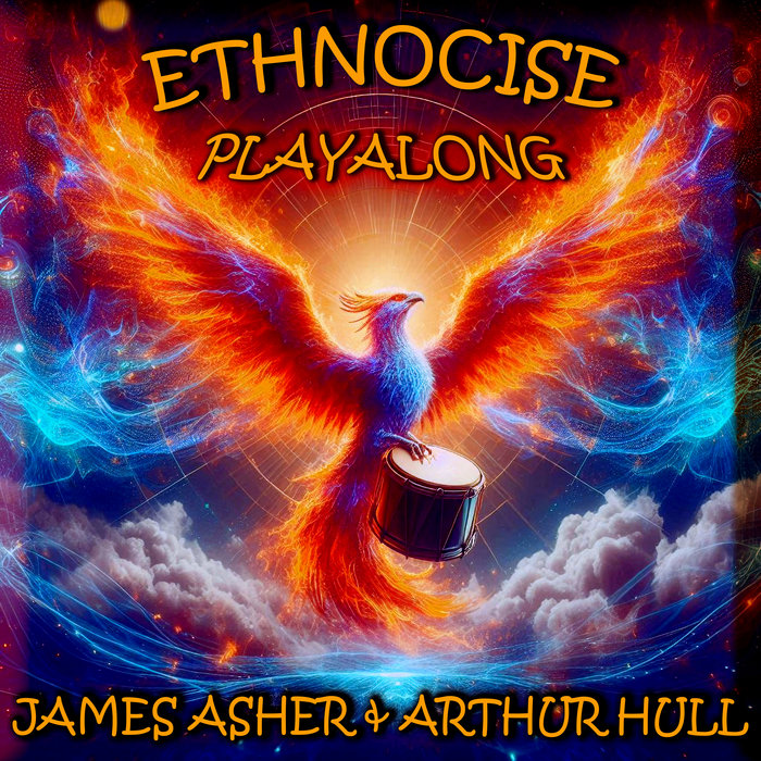 Ethnocise Playalong | James Asher & Arthur Hull | James Asher