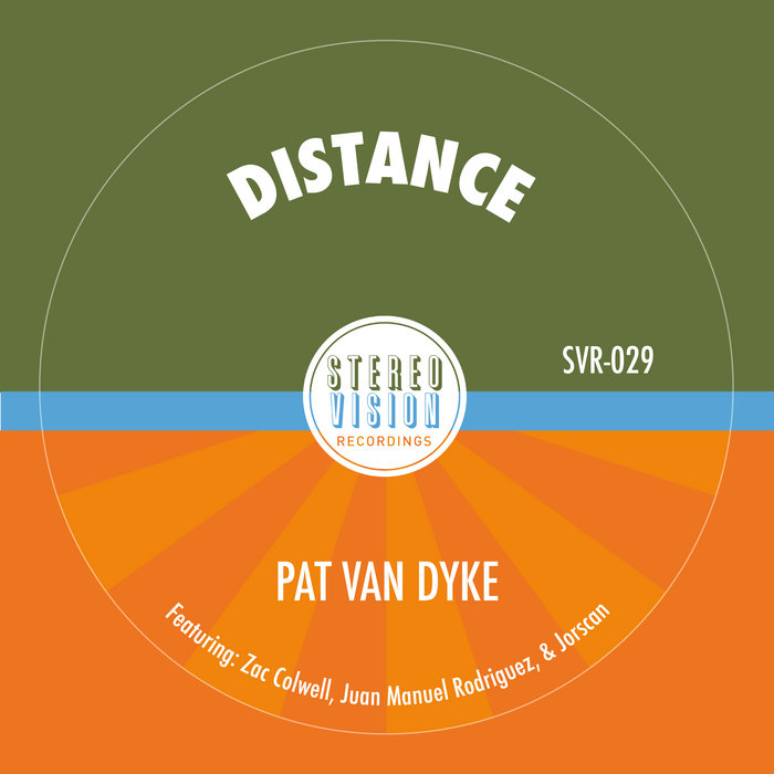 Distance | Pat Van Dyke (feat: Zac Colwell, Juan Manuel Rodriguez, and Jorscan) | Pat Van Dyke
