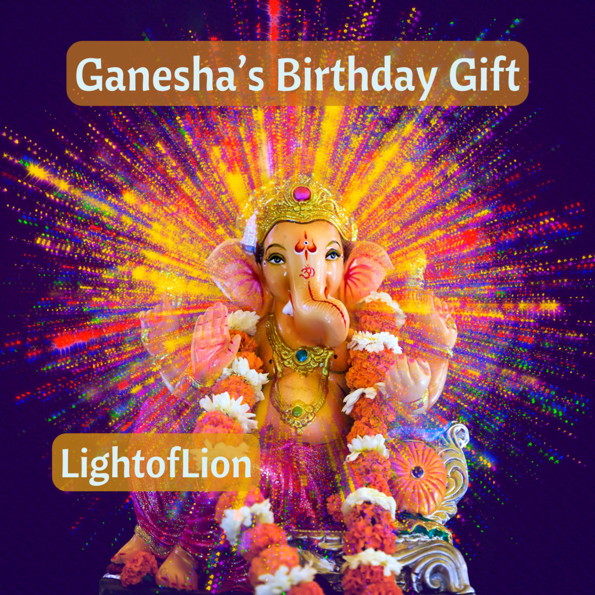 Ganesha's Birthday Gift | LightofLion
