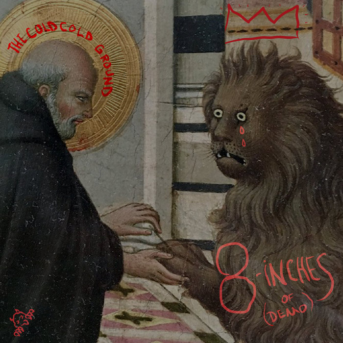 8 Inches (of demo) | The Cold Cold Ground