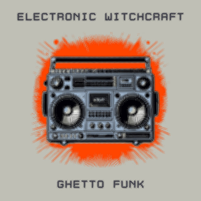 Ghetto Funk | Electronic Witchcraft