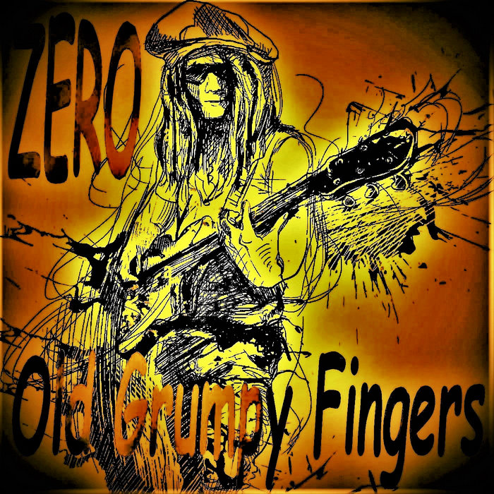 Old Grumpy Fingers | ZERO
