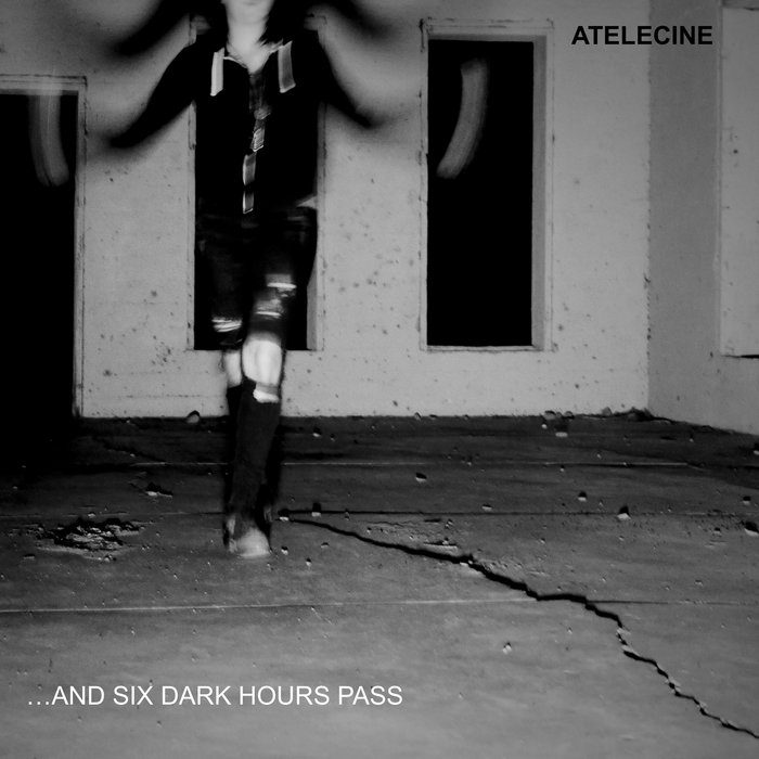 ...And Six Dark Hours Pass (Remastered) | ATELECINÉ