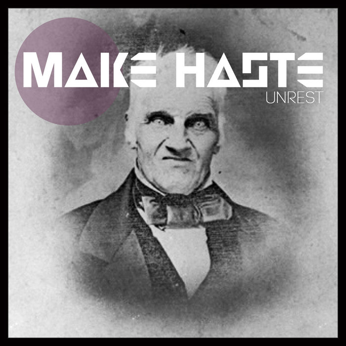 Unrest | Make Haste