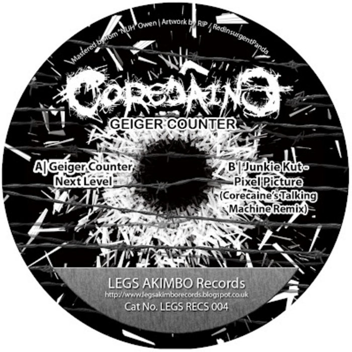 LEGS RECS 004: Geiger Counter | CoreCaine | Legs Akimbo Records