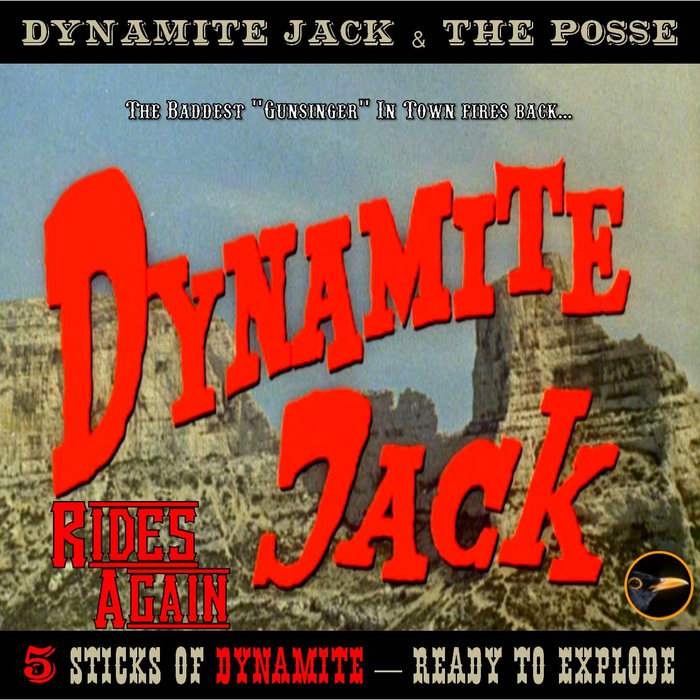 Dynamite Jack Rides Again | Dynamite Jack & The Posse | Nephtali