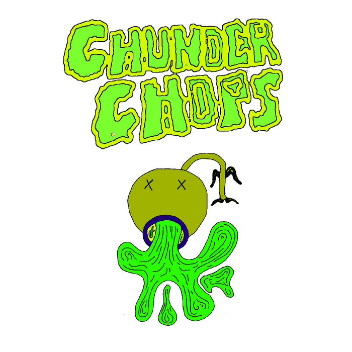 Chunder Chops | Chunder Chops