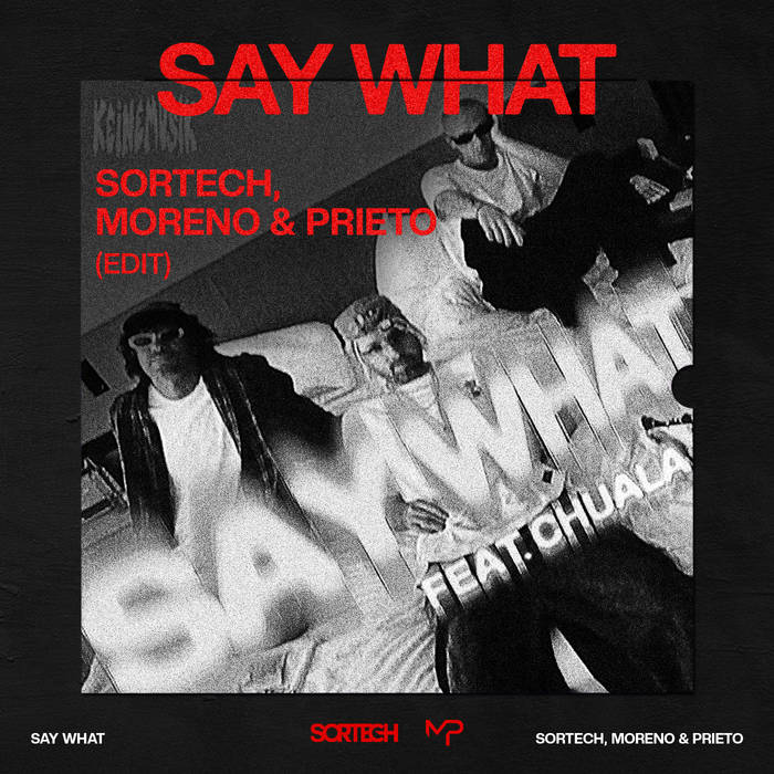 Rampa, &ME, Adam Port - Say What (feat. Chuala) (Sortech, Moreno & Prieto Edit) | Sortech ...
