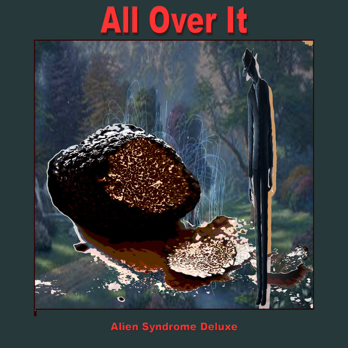All Over It | Alien Syndrome Deluxe | ASD Productions