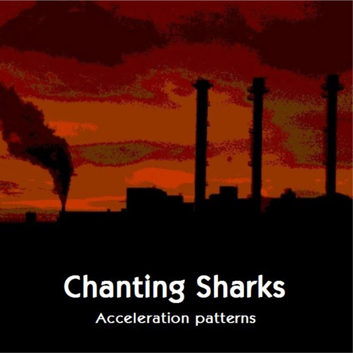 Acceleration patterns | Chanting Sharks | Hotel Encore