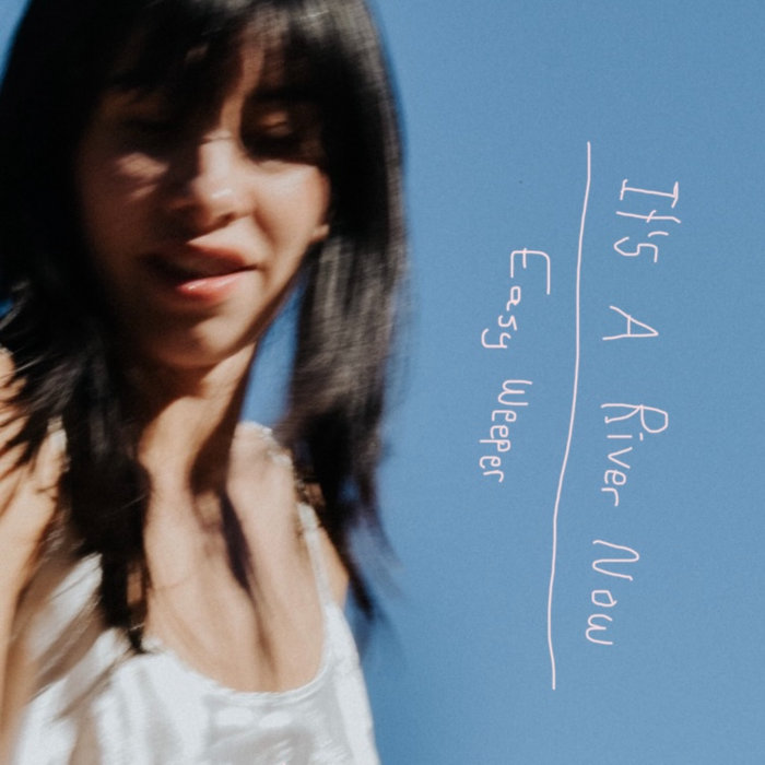 It's A River Now | Easy Weeper