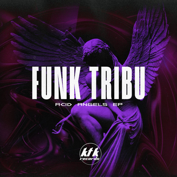 Acid Angels EP | Funk Tribu | KTK Records
