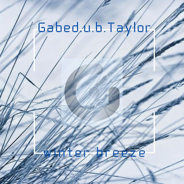 Winter Breeze 2021 EP | Gabe d.u.b. Taylor
