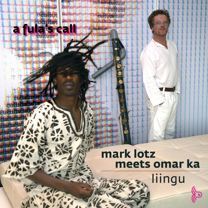 Liingu | Mark Lotz & Omar Ka, A Fula's Call | Mark Lotz
