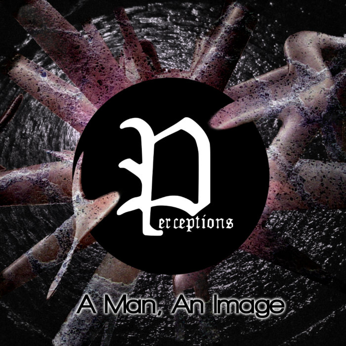 A Man, An Image | Perceptions