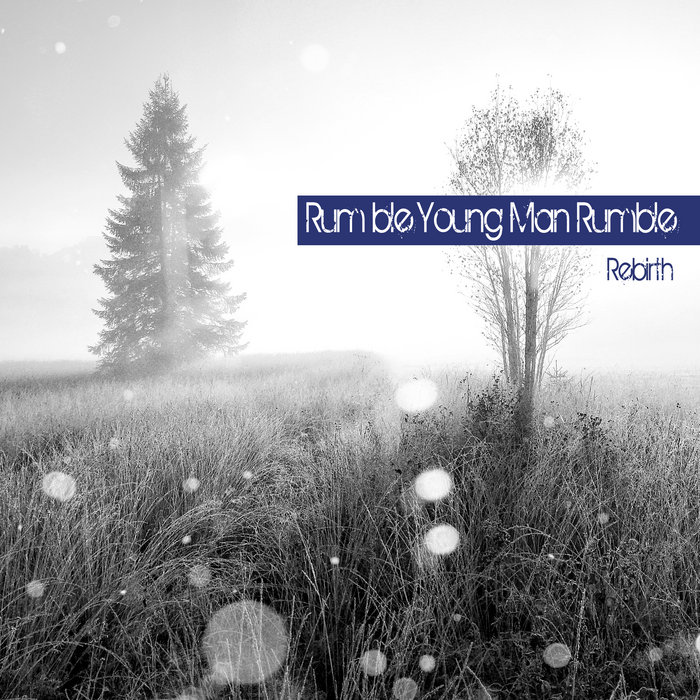 Rebirth | Rumble Young Man Rumble