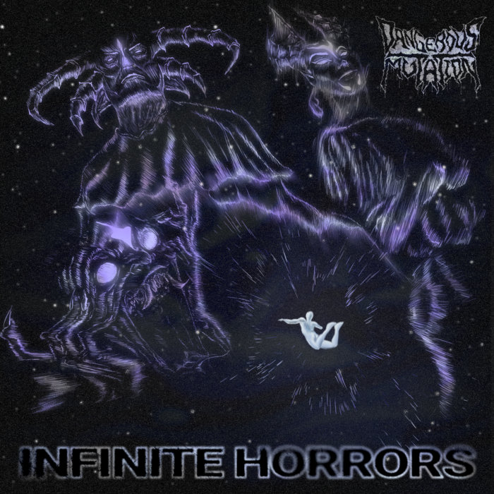 Infinite Horrors | Dangerous Mutation