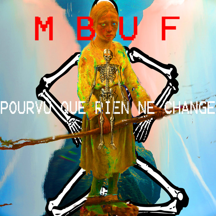 POURVU QUE RIEN NE CHANGE | M B U F 2021