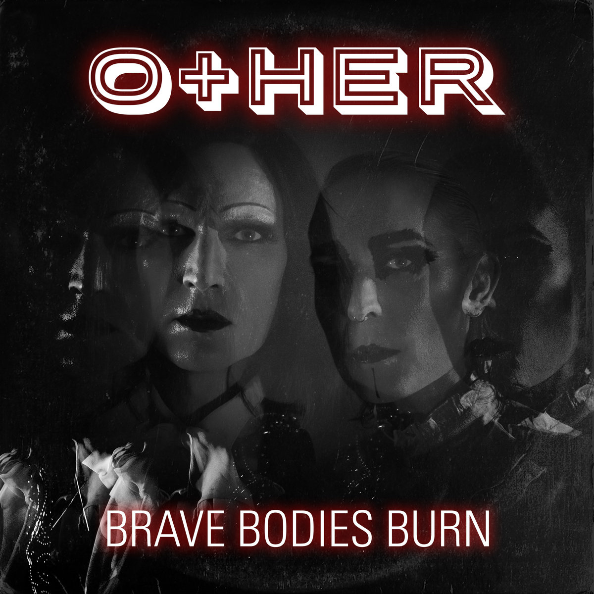 Brave Bodies Burn -Single | O+HER