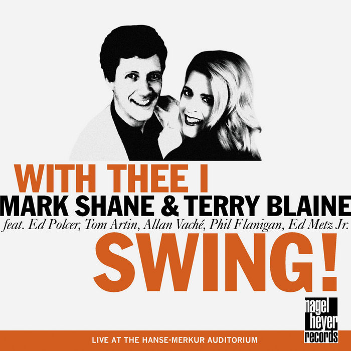 With Thee I Swing! | Mark Shane & Terry Blaine feat. Ed Polcer, Tom ...