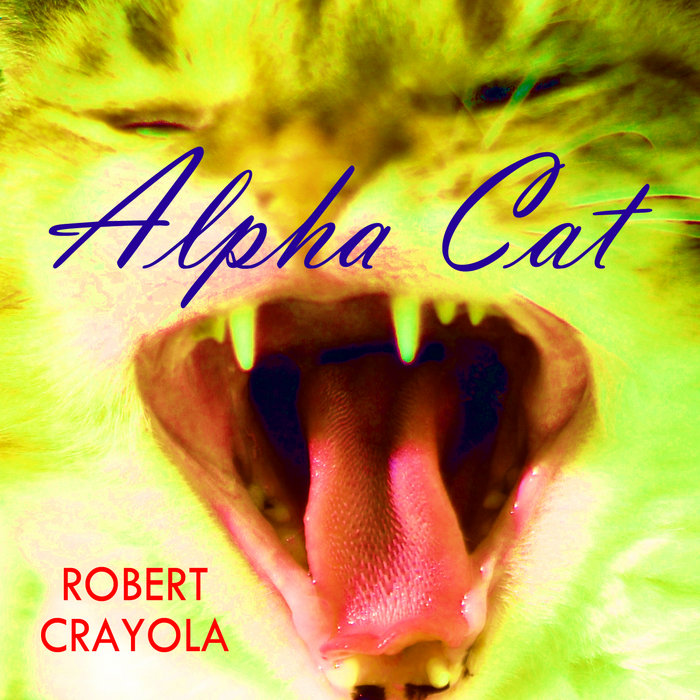 Alpha Cat | Robert Crayola