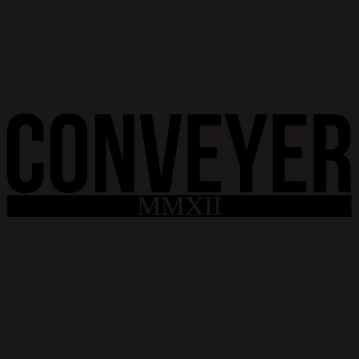 MMXII | Conveyer
